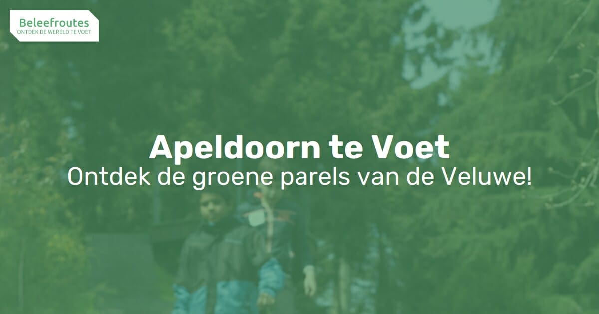Apeldoorn te Voet - Beleefroutes