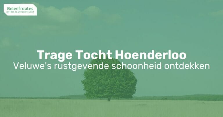 Trage Tocht Hoenderloo - Beleefroutes