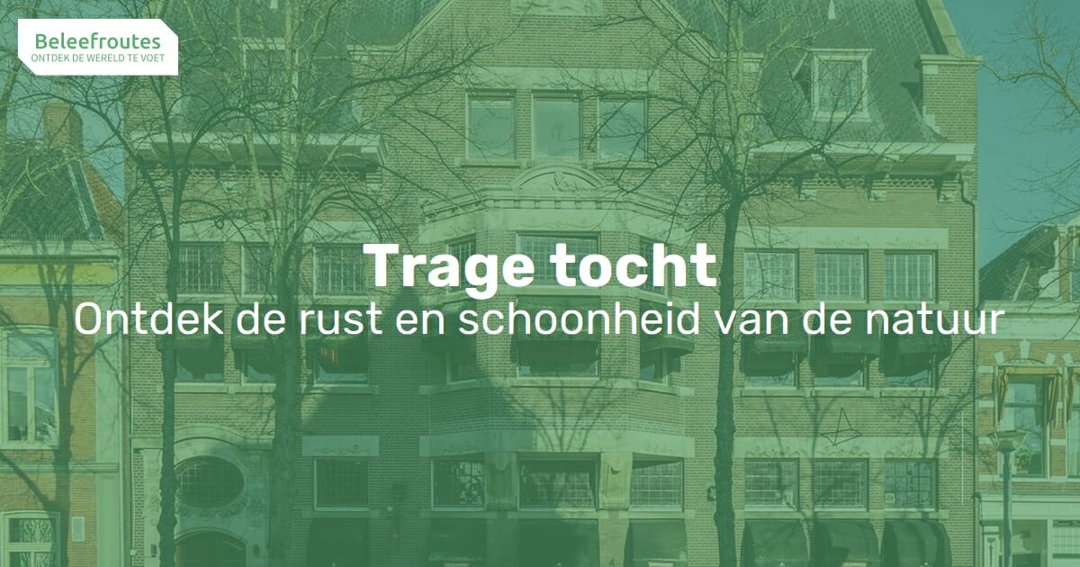 Trage tocht - Beleefroutes