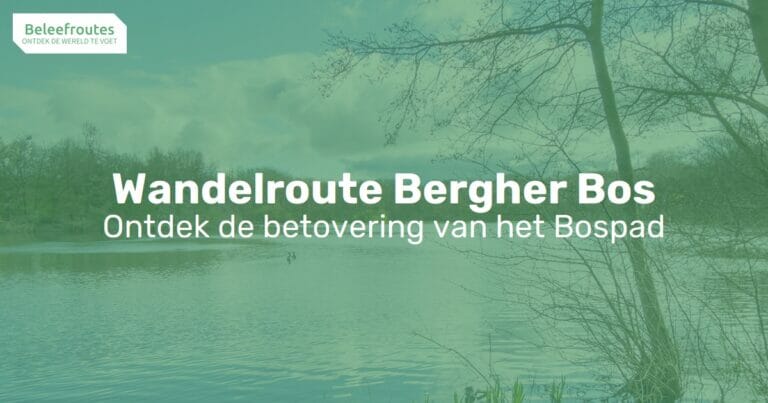 Wandelroute Bergher Bos - Beleefroutes