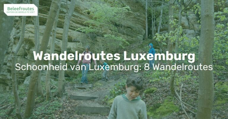 8 Fantastische Wandelroutes: Ontdek Luxemburgs Landschap